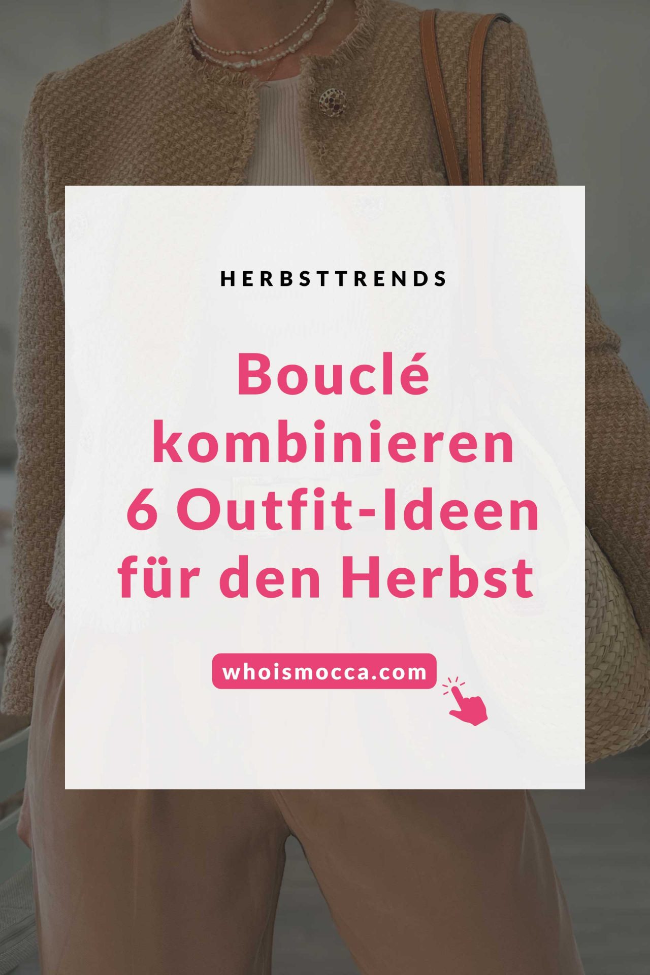 Bouclé kombinieren: Bouclé Jacken und Co. + 6 Herbst Outfits